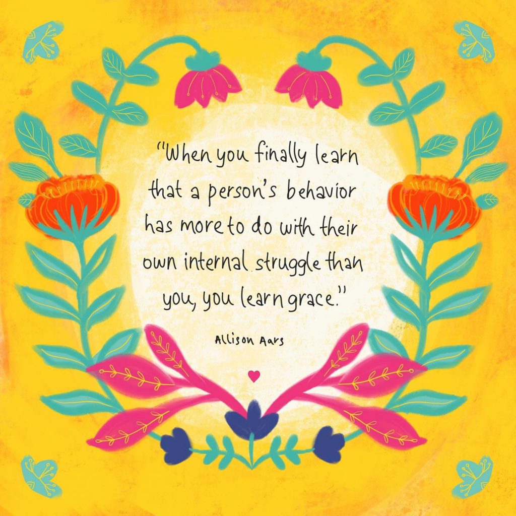 “When you finally learn that a person’s behavior has more to do with ...